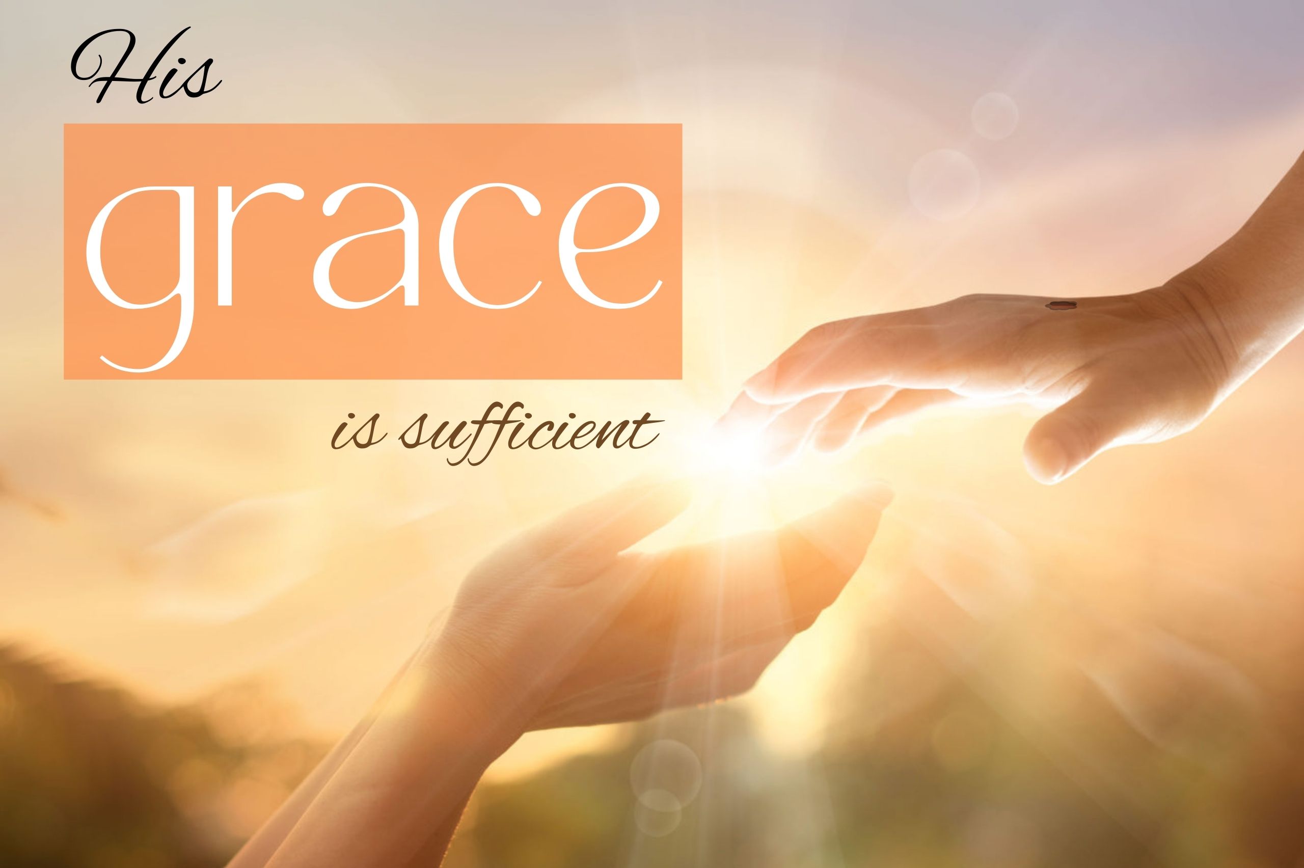His Grace is Sufficient – Crusaders for Jesus with Mary